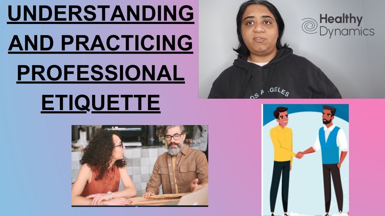 Understanding and practicing professional etiquette - YouTube