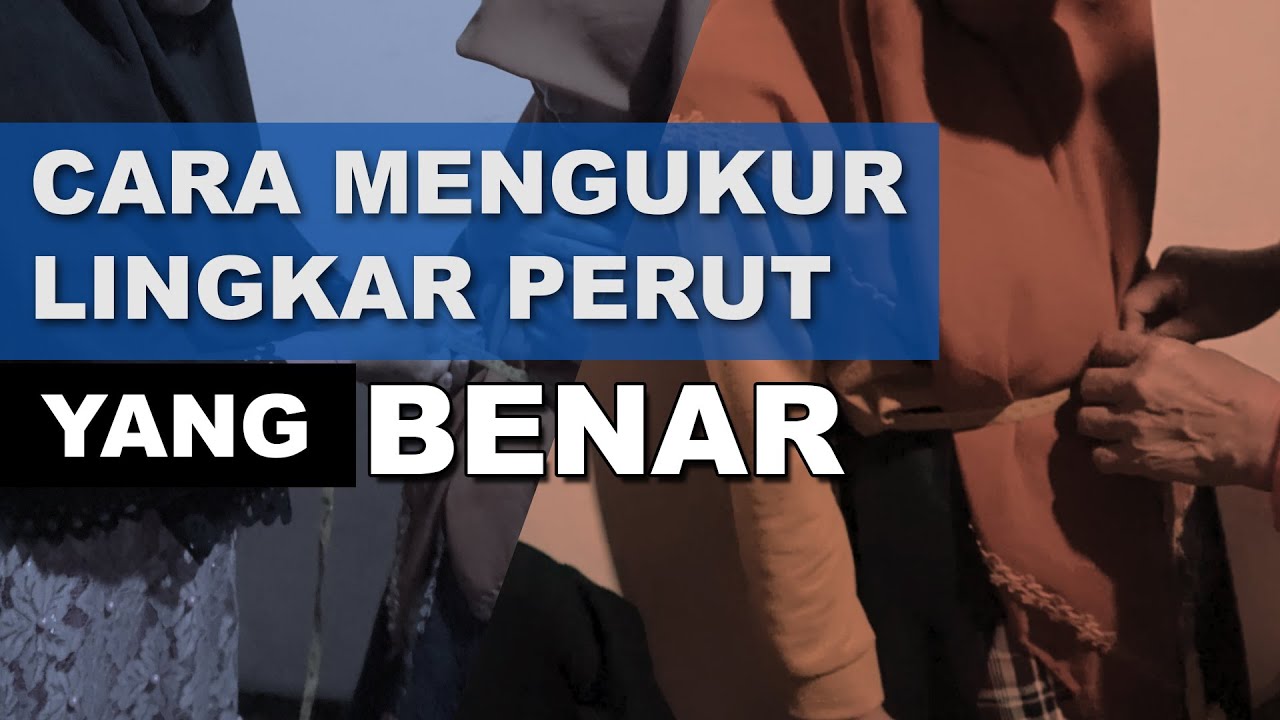 Cara Mengukur Lingkar Perut yang Benar - YouTube