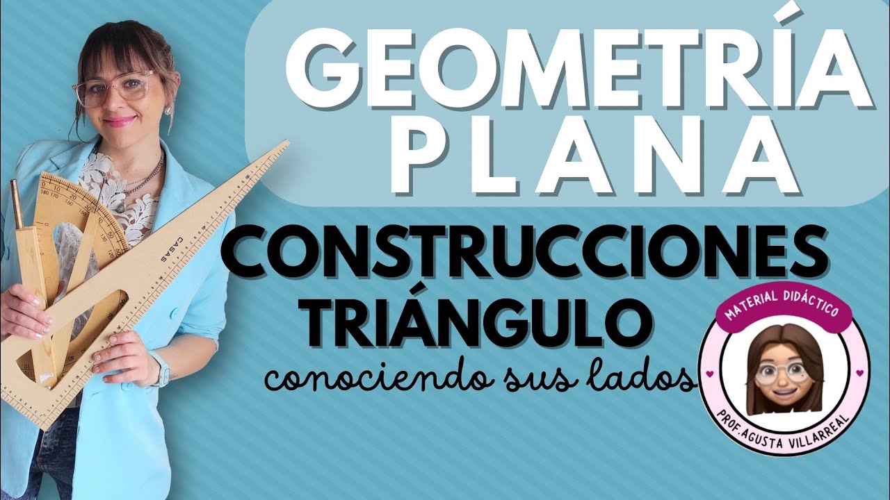 GEOMETRÍA PLANA. Construcción de un triángulo conociendo sus lados (con ...