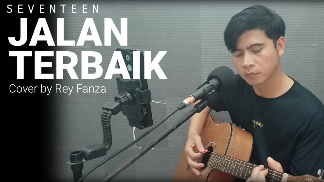 Jalan Terbaik - Seventeen (Cover by Rey Fanza) - YouTube