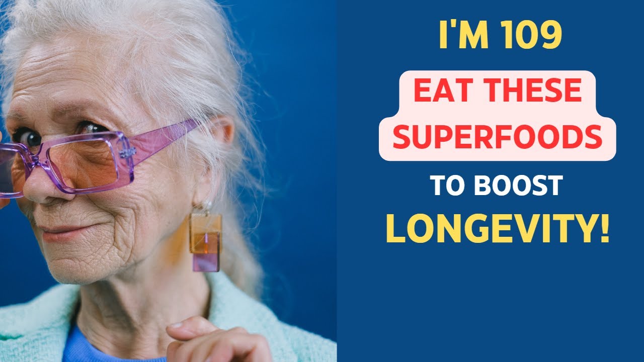 EAT These TOP 5 SUPERFOODS To Boost LONGEVITY | REVERSE AGING| EAT ...
