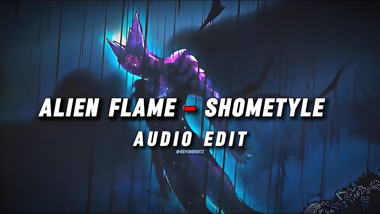Alien Flame - Shometyle (Slowed Down) || No Copyright [Audio Edit ...