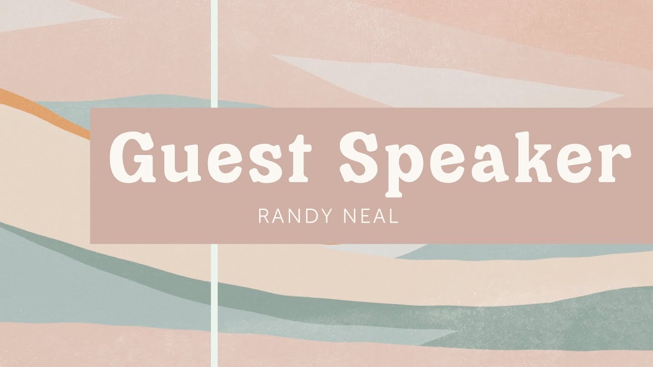 Guest Speaker - Randy Neal - YouTube