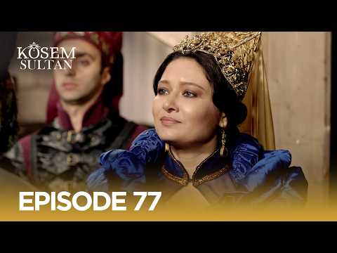 Kosem Sultan Episode 77 S -2 | Turkish Drama