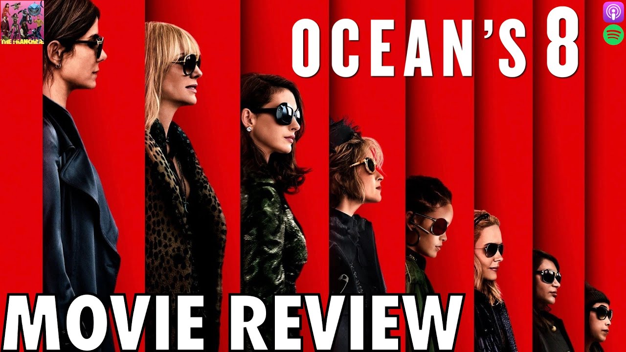 Ocean's 8 - MOVIE REVIEW - YouTube