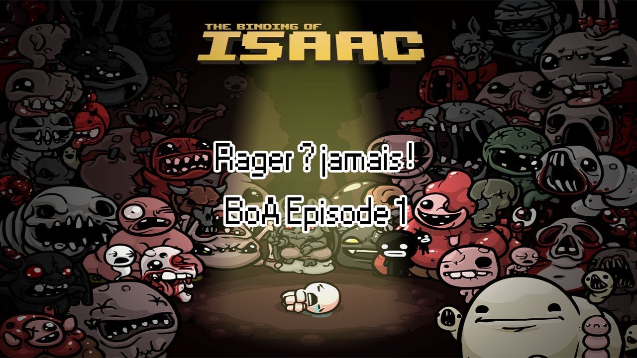 Rager ? jamais ! - Binding of Isaac - YouTube