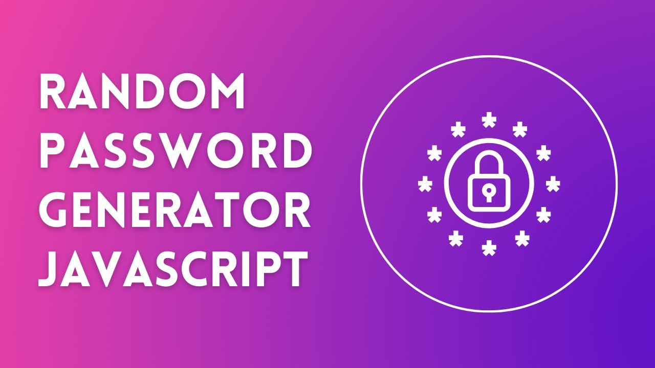 Random Password Generator Javascript With Complete Source Code Ha 8777