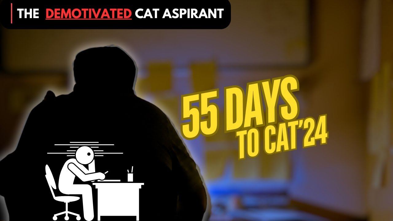 CAT’24 | Are you Demotivated ? | Watch this | 55 days to CAT. - YouTube
