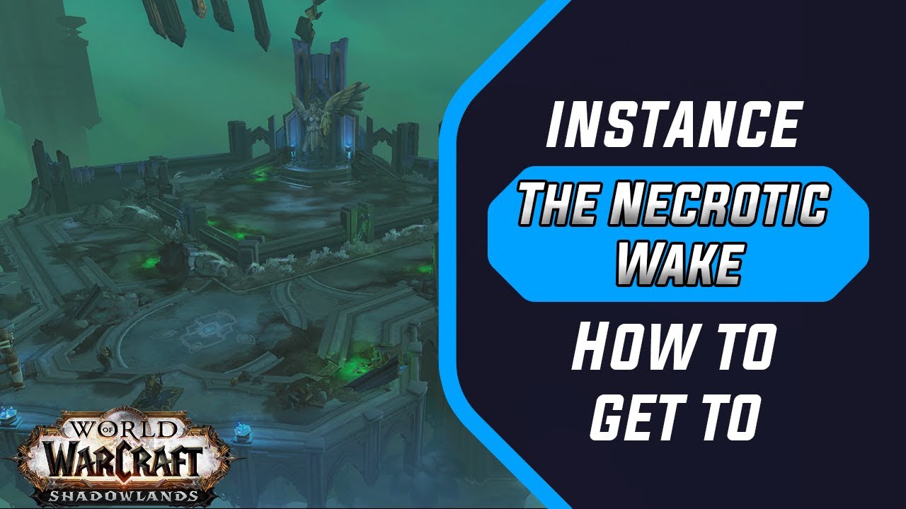 How to get to The Necrotic Wake Entrance Shadowlands - YouTube
