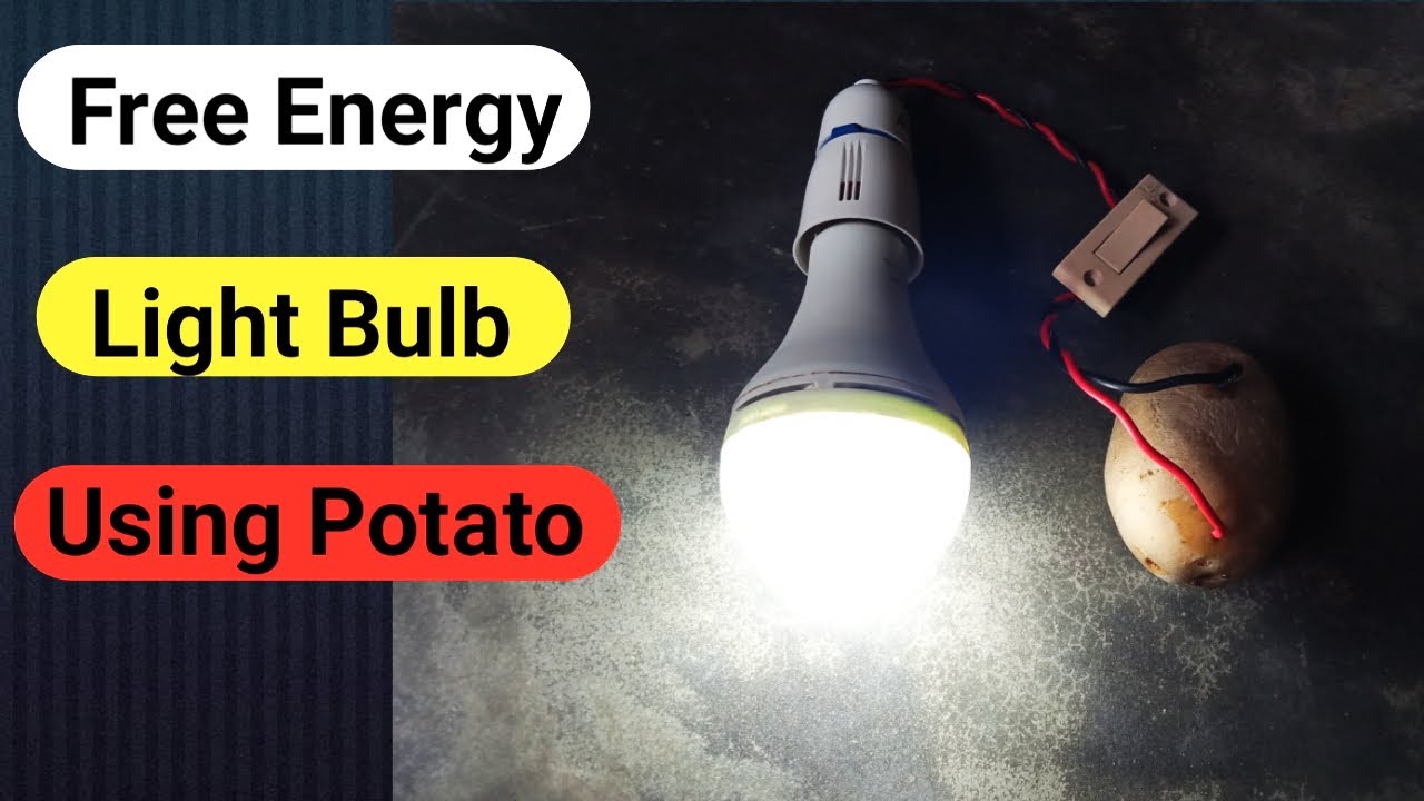 How to Make Free Energy With Potato | Free Energy Light Bulb Using ...