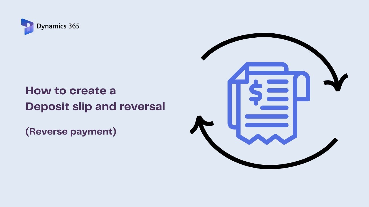 How to create a deposit slip and reversal in D365 - YouTube