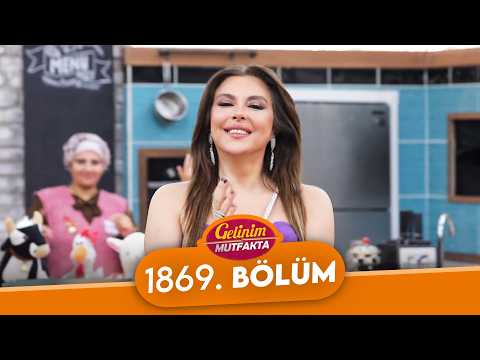 Gelinim Mutfakta 1869. Bölüm - 18 Haziran Perşembe
