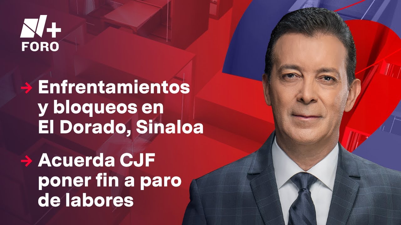 Acuerda CJF poner fin a paro de labores | Hora 21 con José Luis Arévalo ...