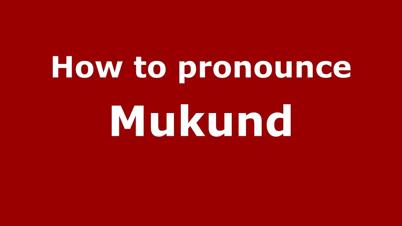 How to Pronounce Mukund - PronounceNames.com - YouTube