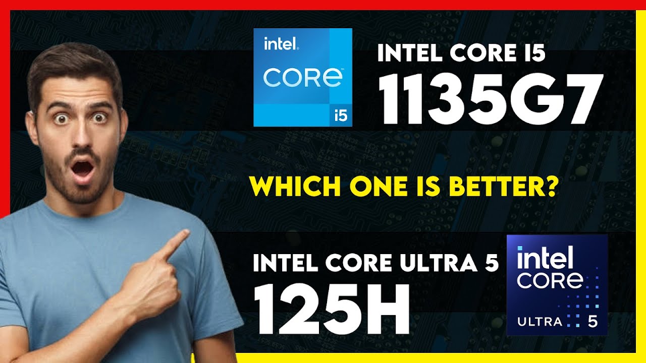 Intel Core i5 1135G7 vs Intel Core Ultra 5 125H Comparison - YouTube