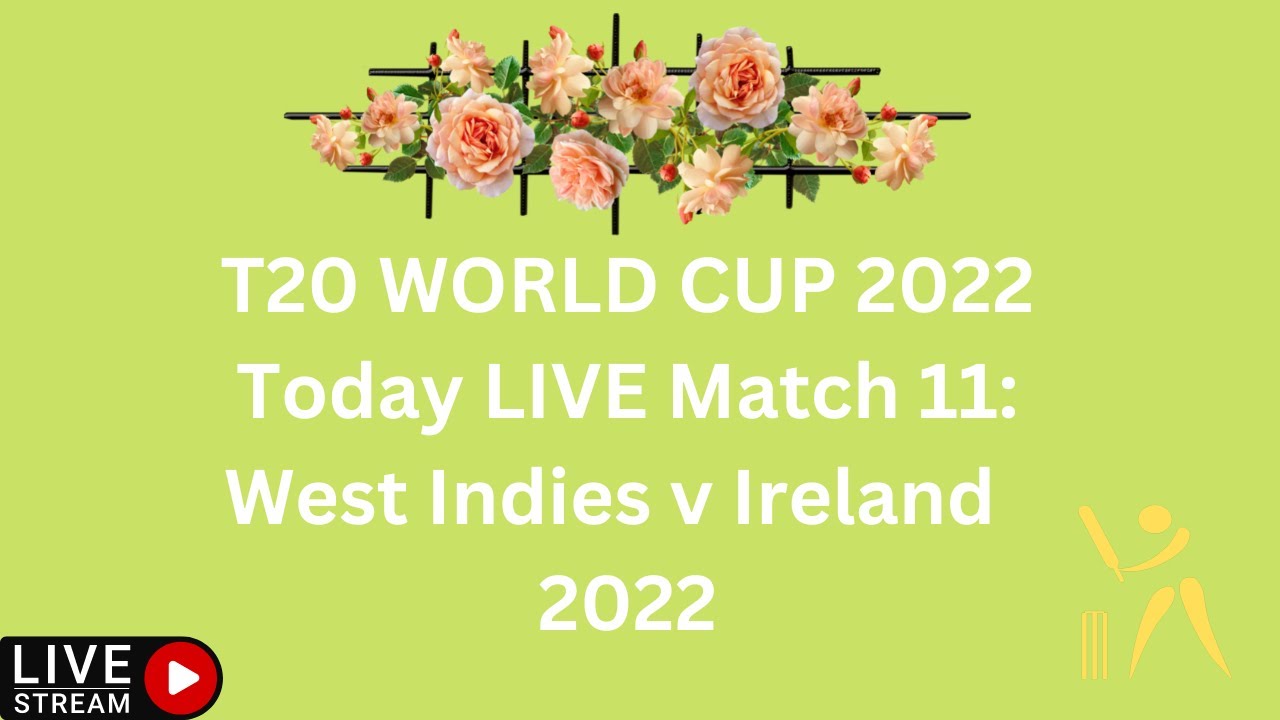 T20 WORLD CUP 2022 Today LIVE Match 11: West Indies v Ireland LIVE ...