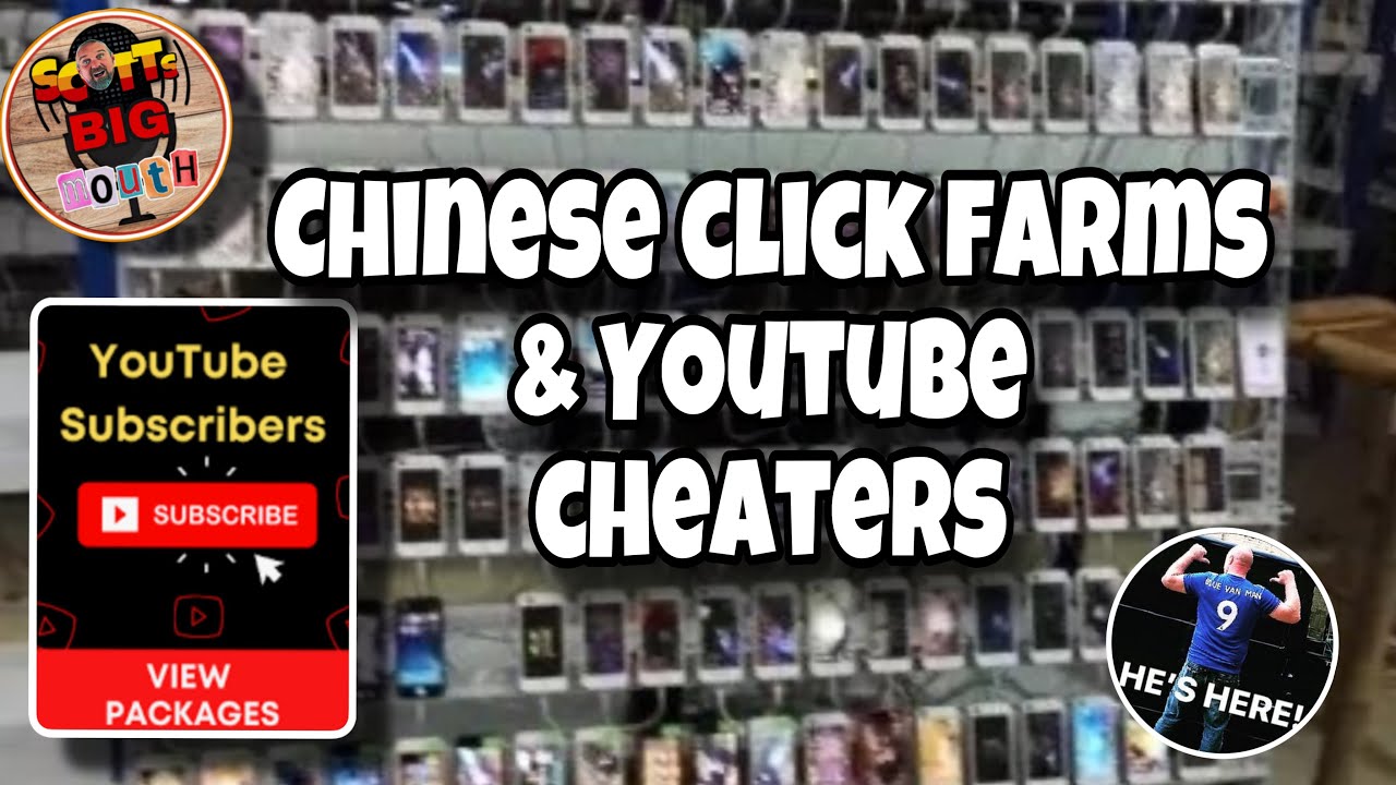 Chinese Click Farms & YouTube Cheaters ⁠@BlueVanMan - Scotts Big Mouth ...