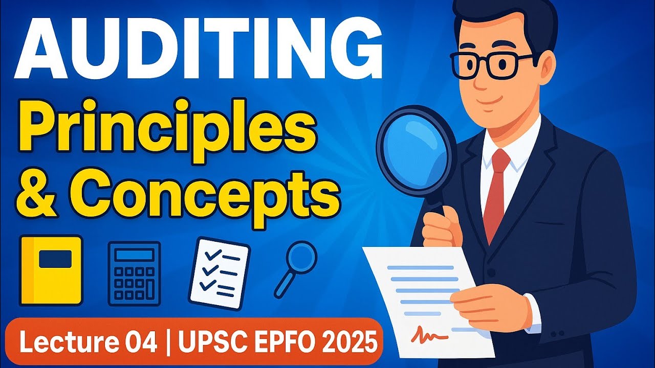 Basic Principles & Concepts of Auditing | Auditing for UPSC EPFO APFC ...