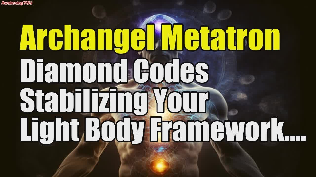 Archangel Metatron ~ Diamond Codes~ Stabilizing Your Light Body ...