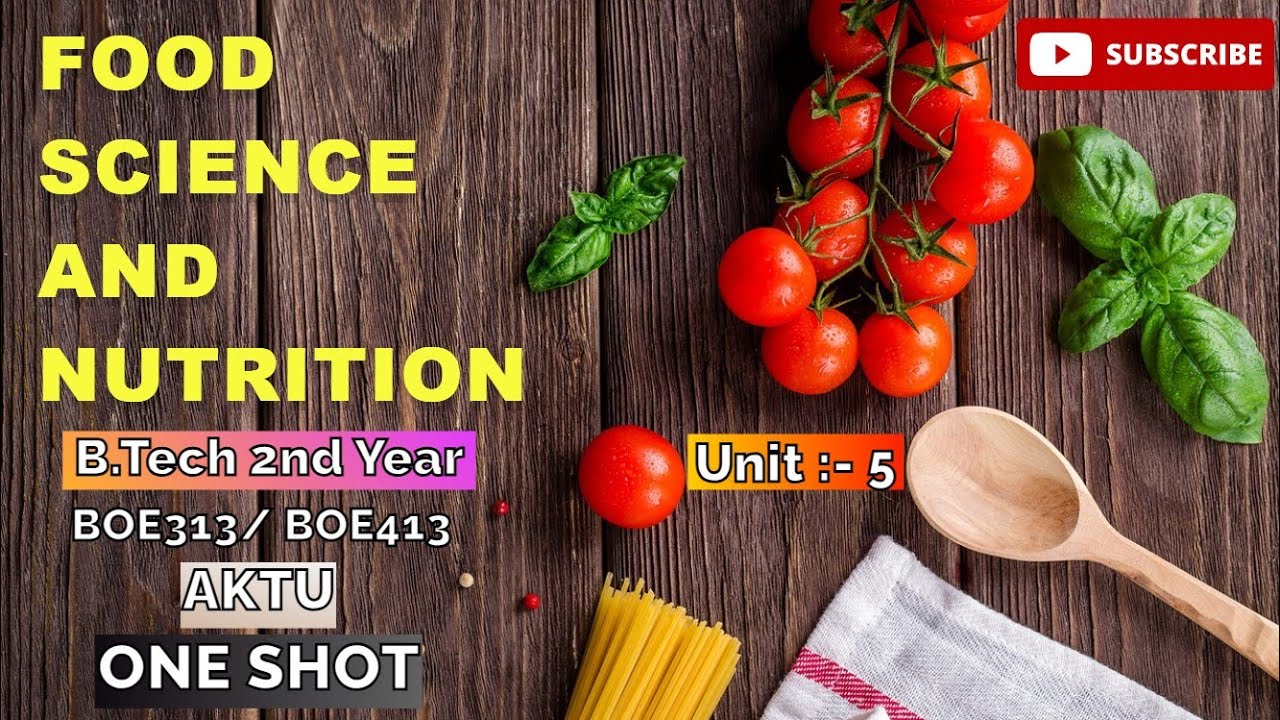 Food Science and Nutrition Unit :-5 One Shot Video AKTU BOE313/413 B ...