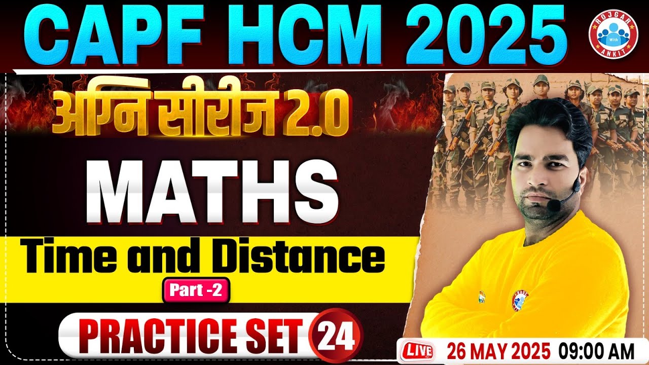 CAPF Maths Practice Set 2025 | अग्नि सीरीज 2.0 | Time and Distance ...