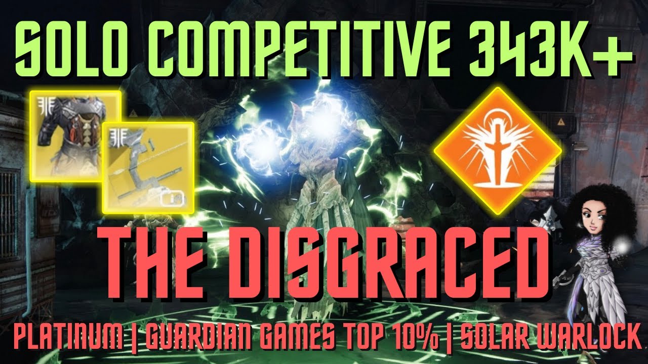 Solo Guardian Games Platinum Score 343k+ - The Disgraced - Season of ...
