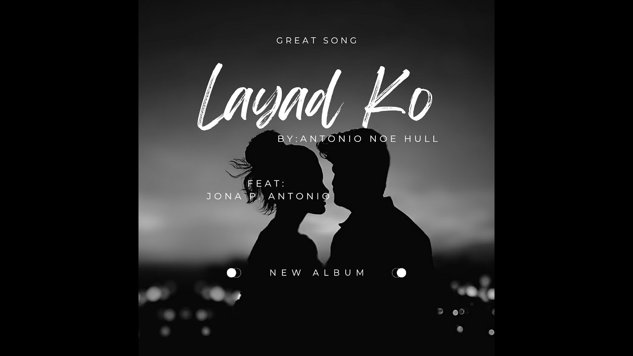LAYAD KO - Antonio Noe Hull - (Official Lyric Video) - YouTube