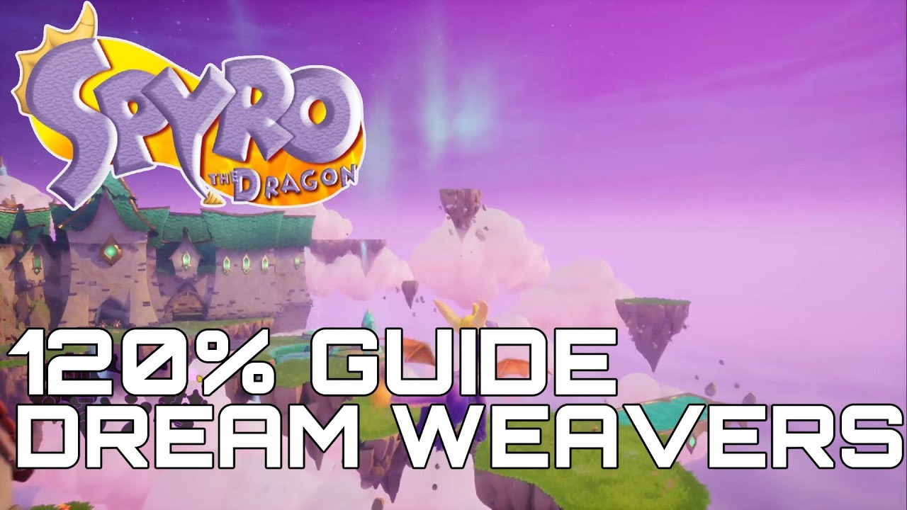 Spyro The Dragon (Reignited) 120% Guide DREAM WEAVERS (ALL GEMS ...