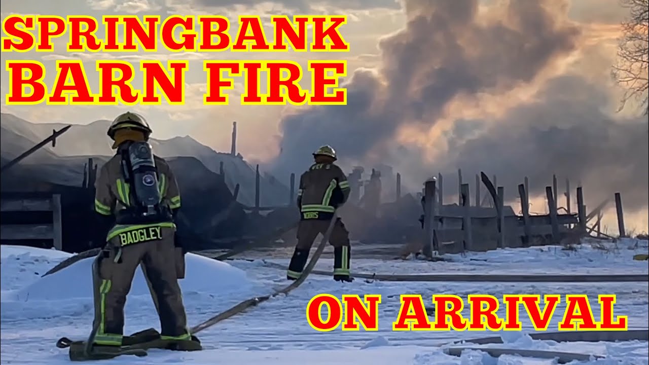 **ON ARRIVAL/MUTUAL AID** Springbank Firefighters Battling A Fully ...