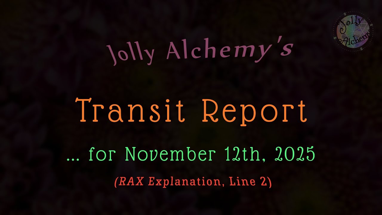 Transit Report for Nov.12, 2025 - RAX Explanation, Line 2 (Human Design ...