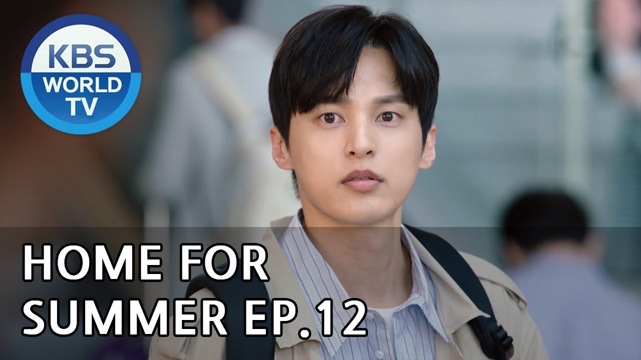 Home for Summer I 여름아 부탁해 - Ep.12 [SUB : ENG,CHN/ 2019.05.22] - YouTube