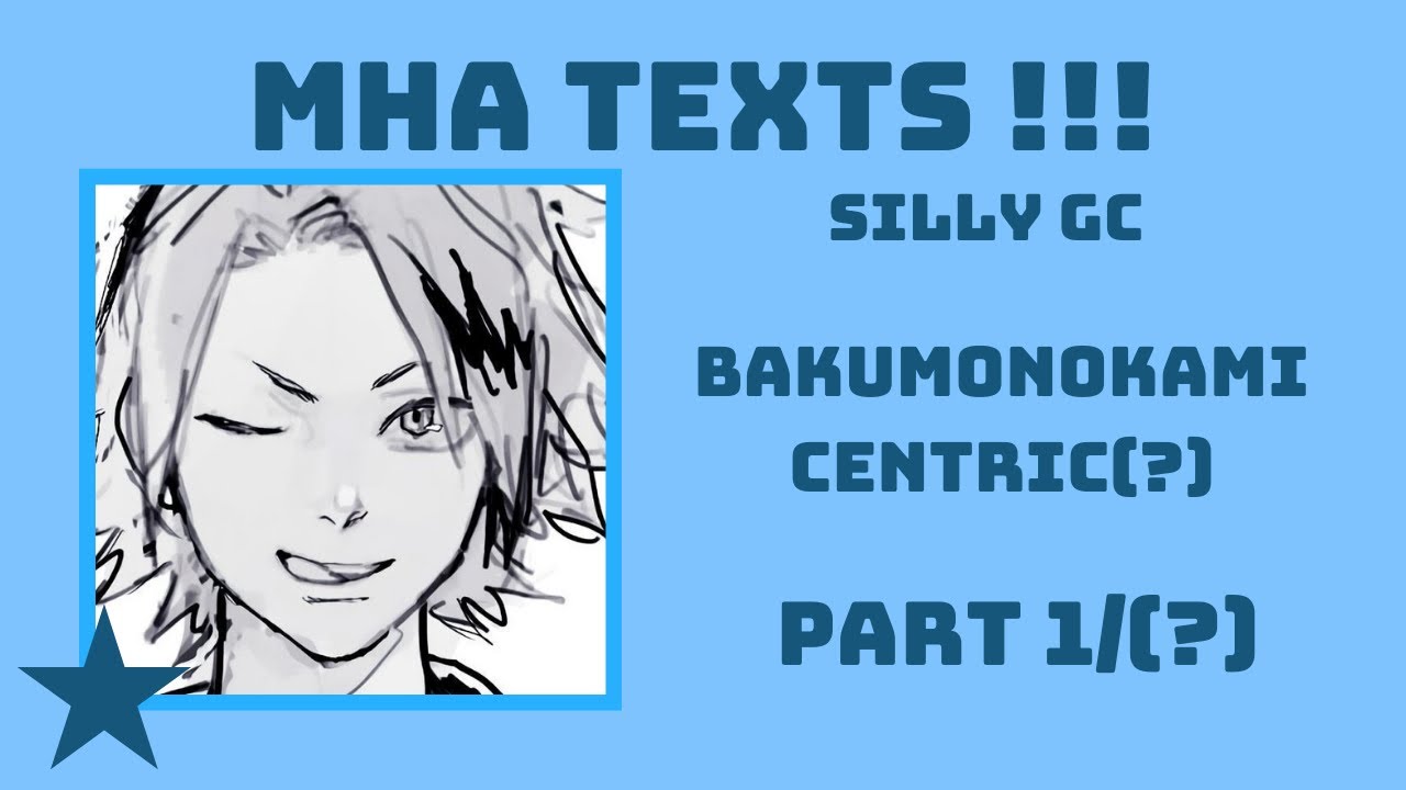 [🌀] — MHA TEXTS!!! : Silly GC : BakuMonoKami Centric? - YouTube