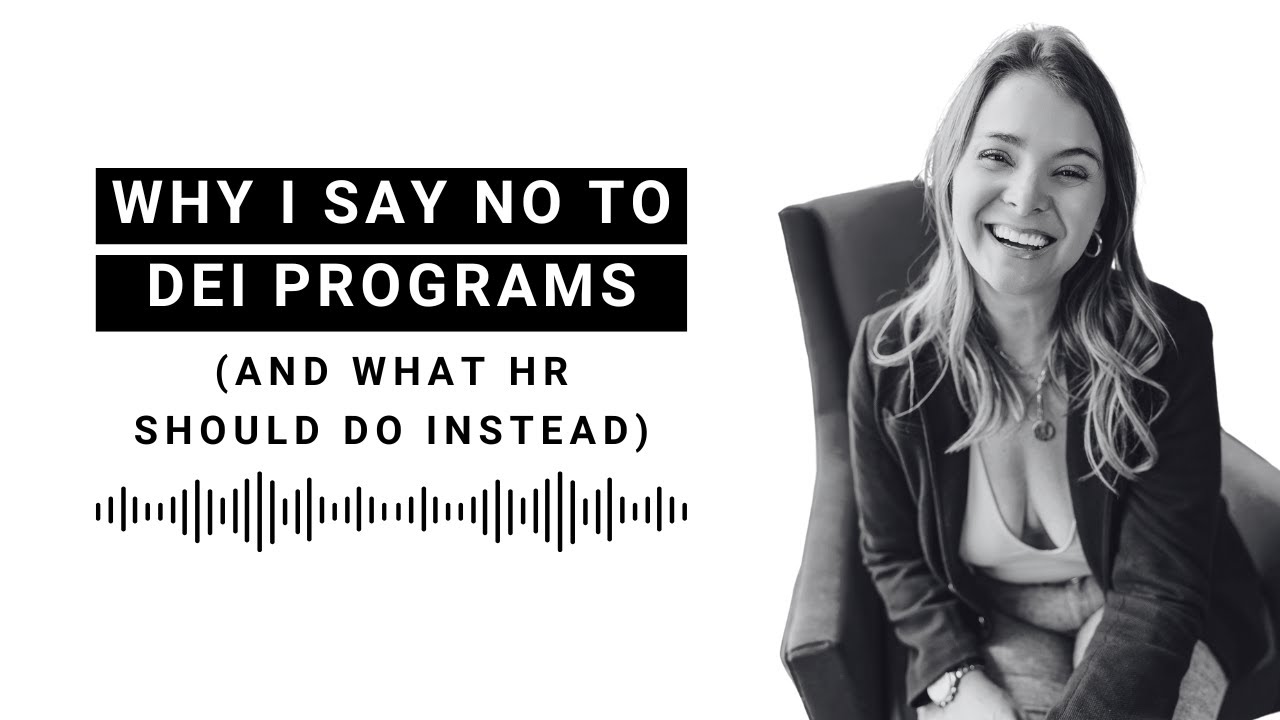 Why I Say No to DEI Programs (and What HR Should Do Instead) - YouTube