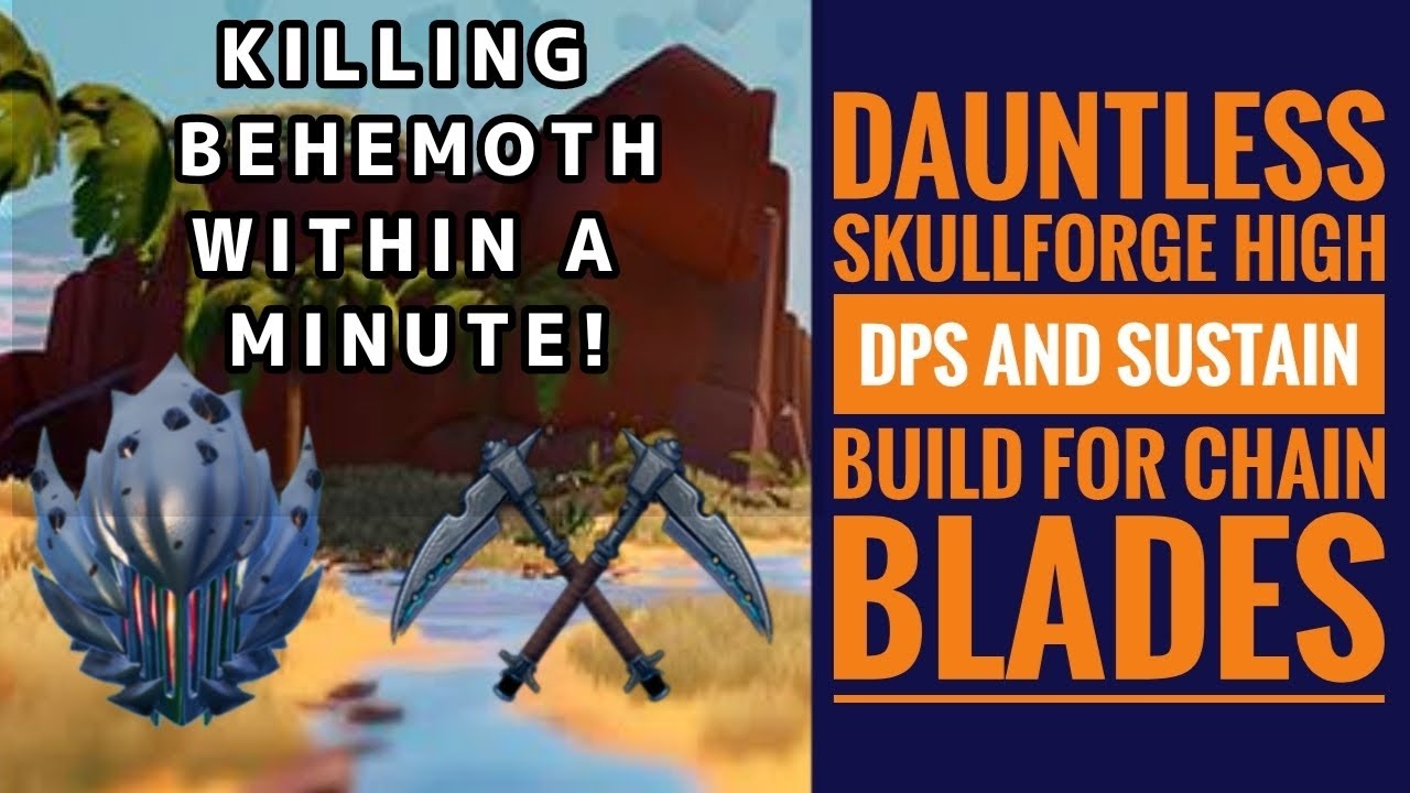 DAUNTLESS SKULLFORGE HIGH DPS AND SUSTAIN BUILD FOR CHAIN BLADES ...