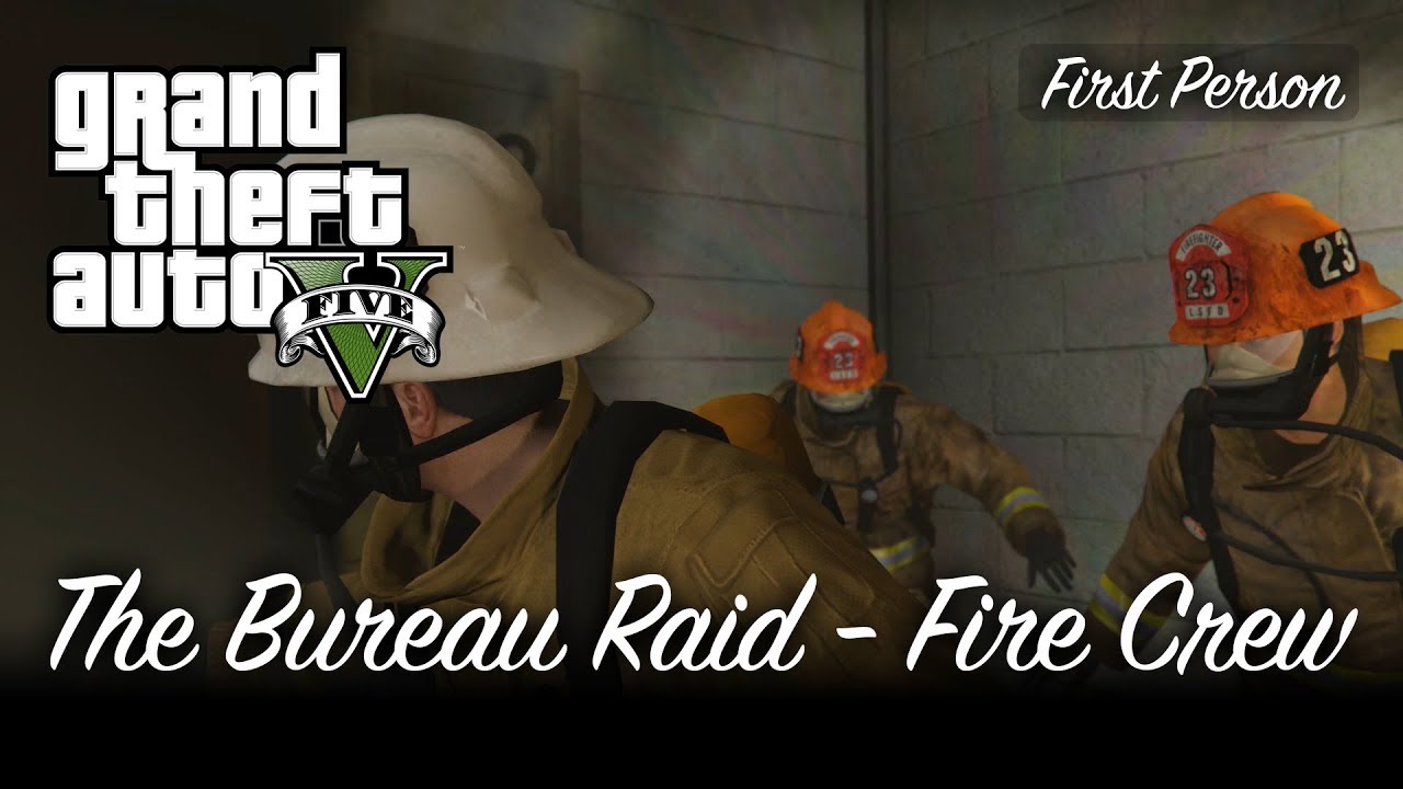 The Bureau Raid (Fire Crew Approach) - GTA V [First Person] [100% Gold ...