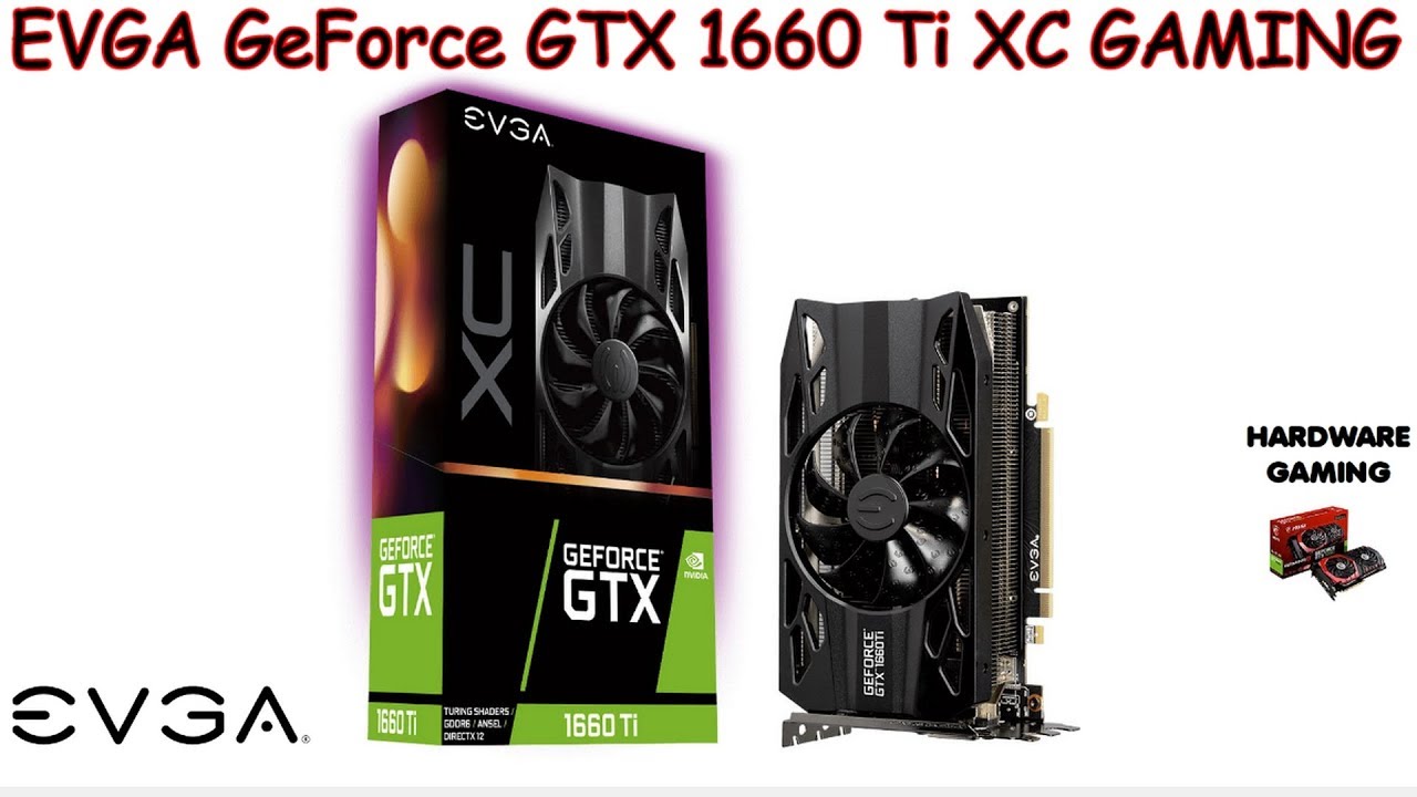 EVGA GeForce GTX 1660 Ti XC GAMING [FR] - YouTube