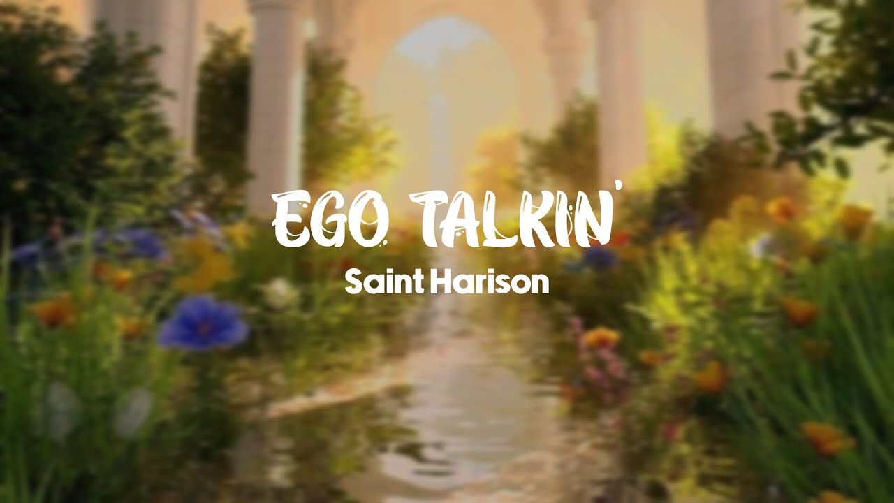 ego talkin' - Saint Harison (Lyrics) - YouTube