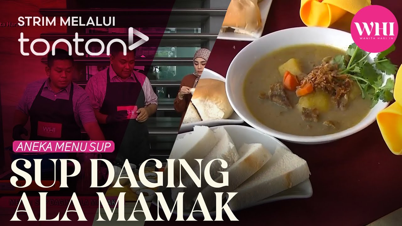 [CLIP] WHI (3 Dec 2024): Aneka Menu Sup - Sup Daging Ala Mamak | Tonton ...