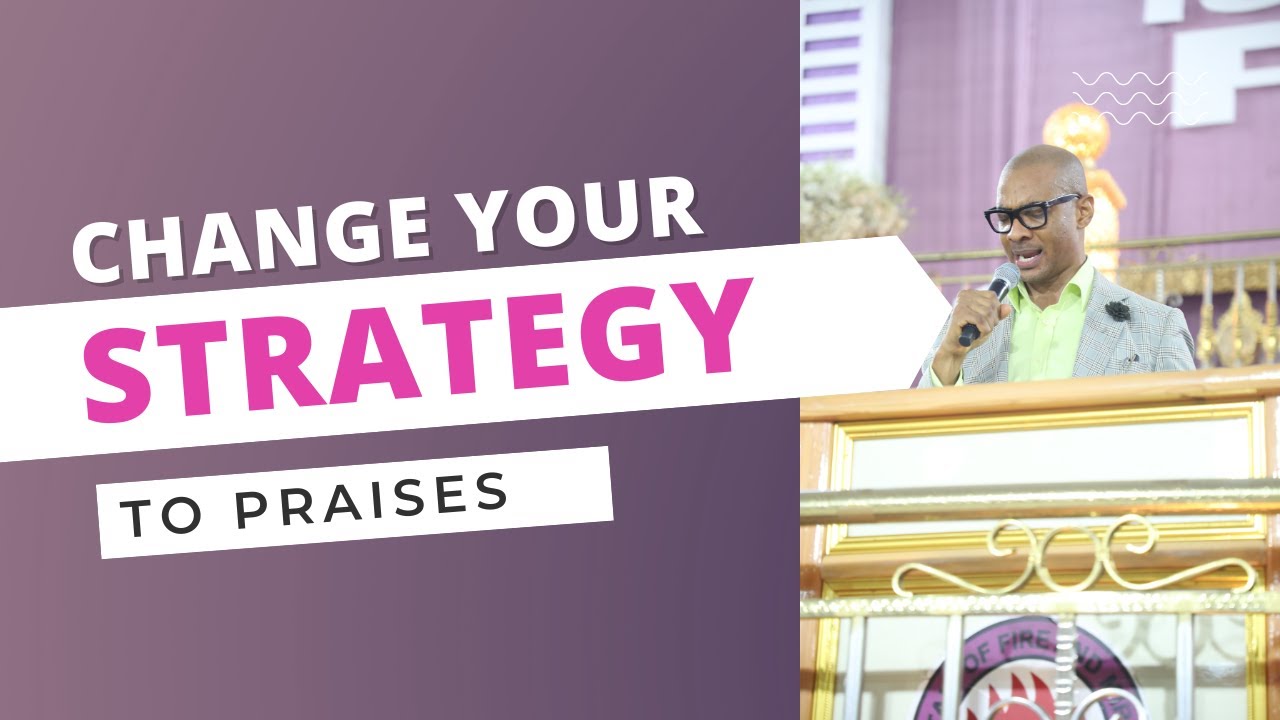 Change Your Strategy to Praises - YouTube