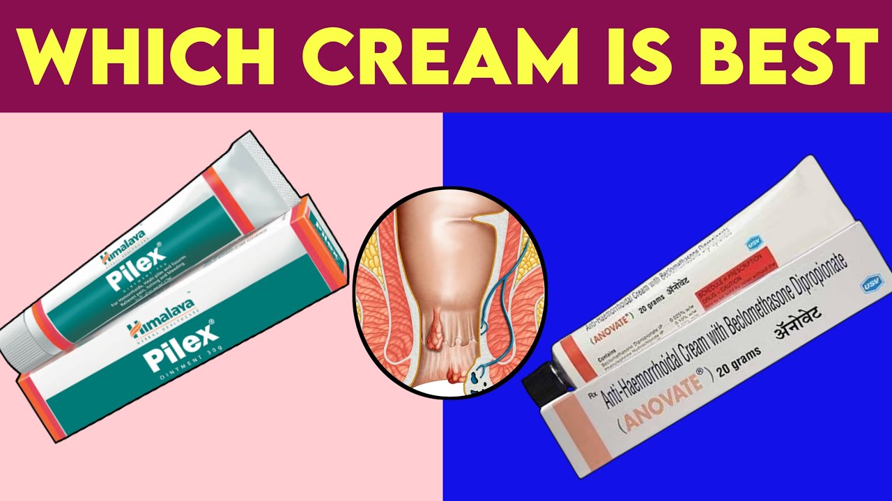 Which Cream is Best Anovate Cream or Pilex Forte Cream / कोनसी क्रीम ...
