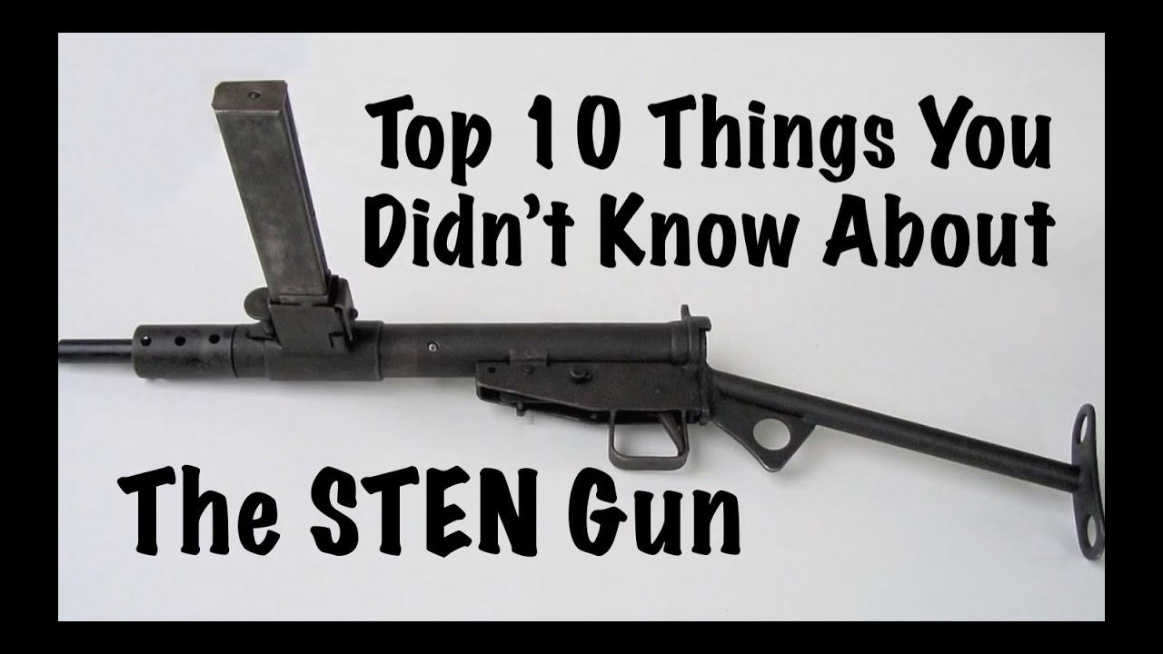 Top 10 Things You Didn't Know About The STEN Gun - YouTube