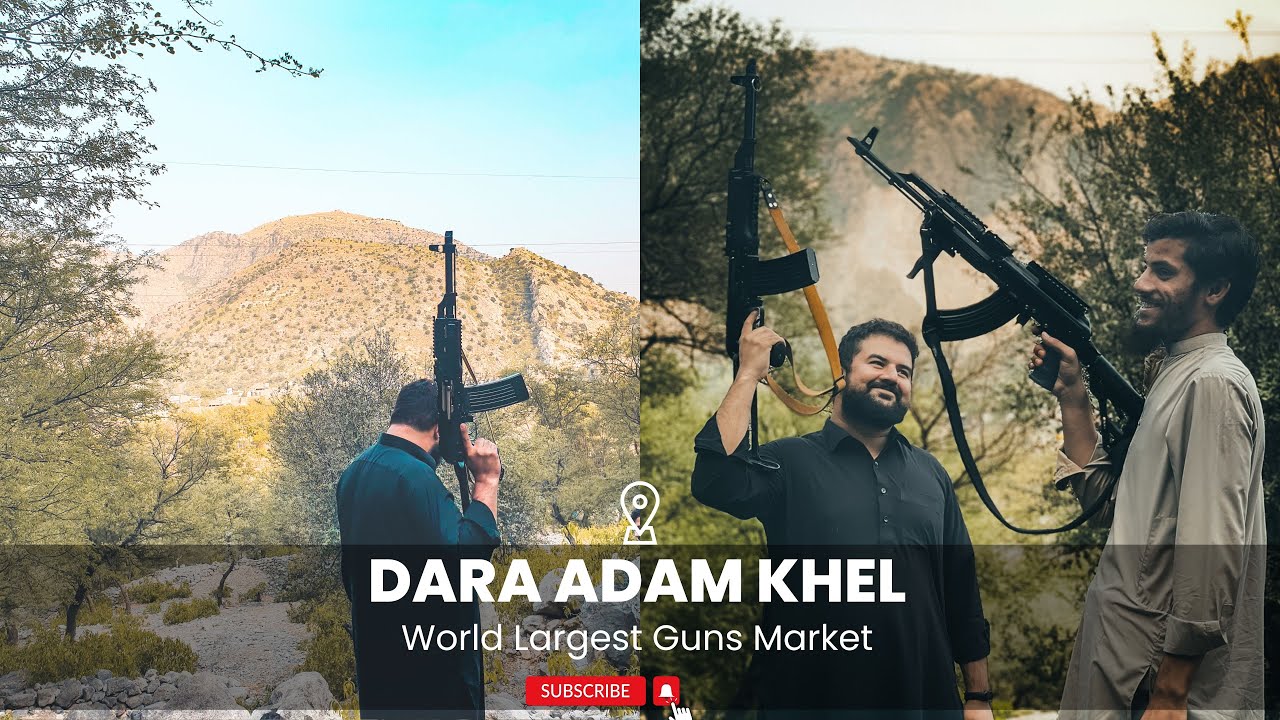 Worlds Largest Gun/Weapon Market Dara Adam Khel Kohat Pakistan - YouTube