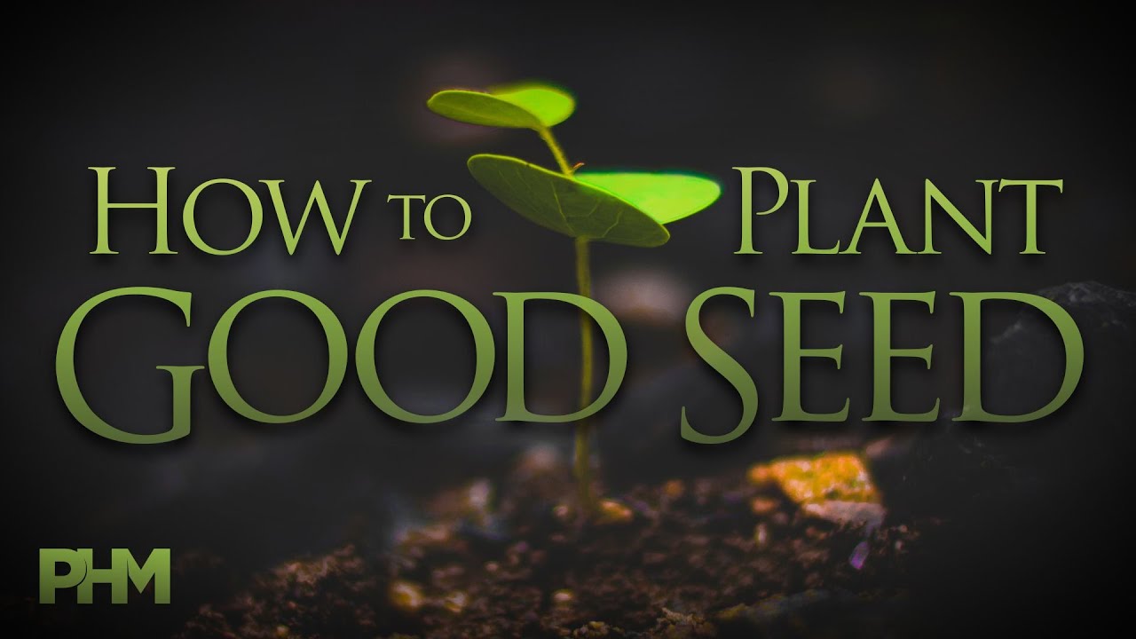 How to Plant Good Seed - Ron Purviance - YouTube
