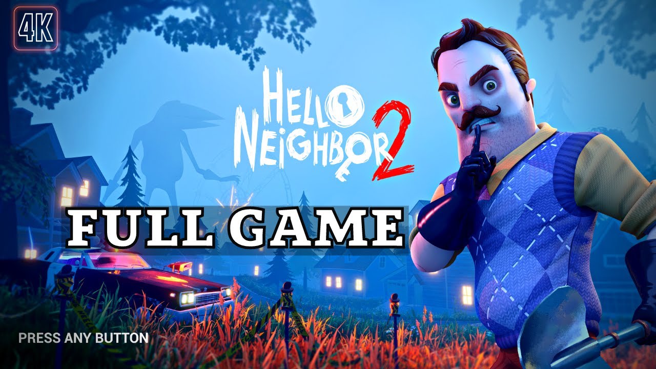 Hello Neighbor 2 | Full Game | 4K PC - YouTube