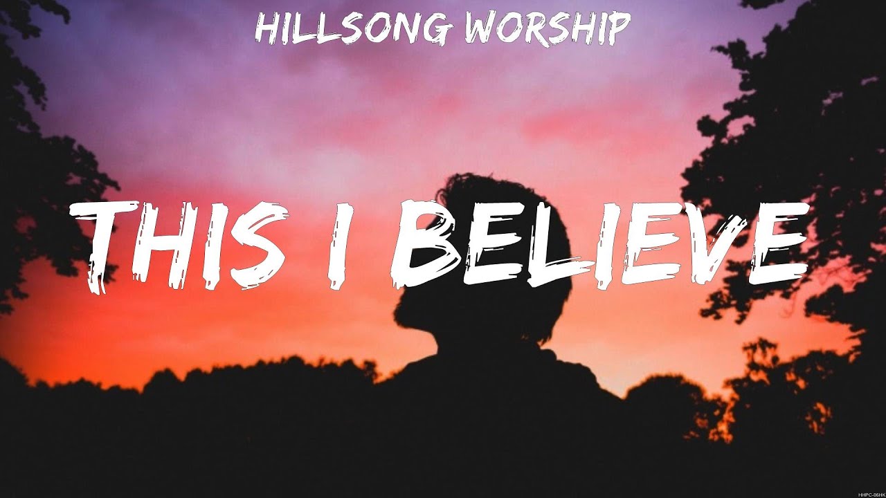 Hillsong Worship - This I Believe (Lyrics) Zach Williams, Michael W ...