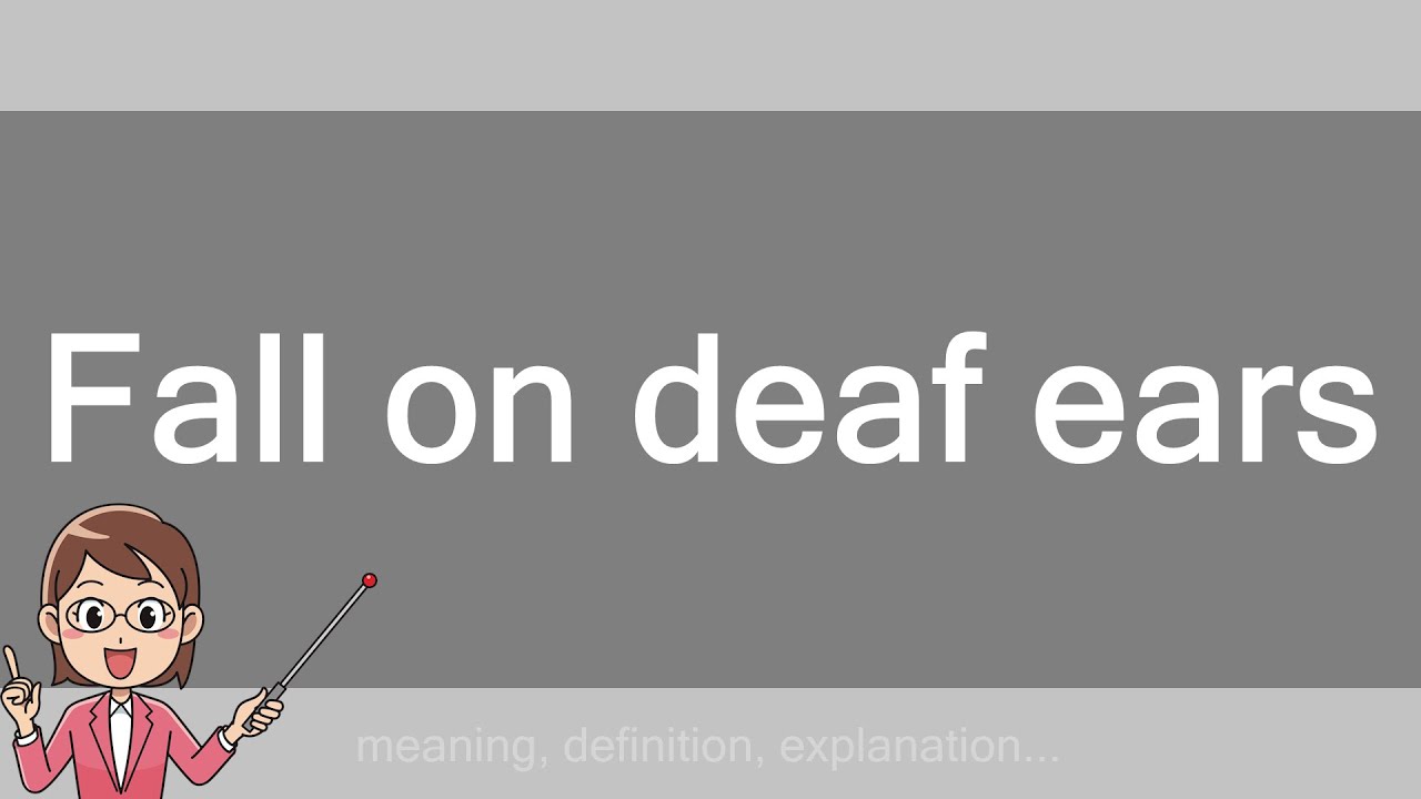 Fall on deaf ears - YouTube