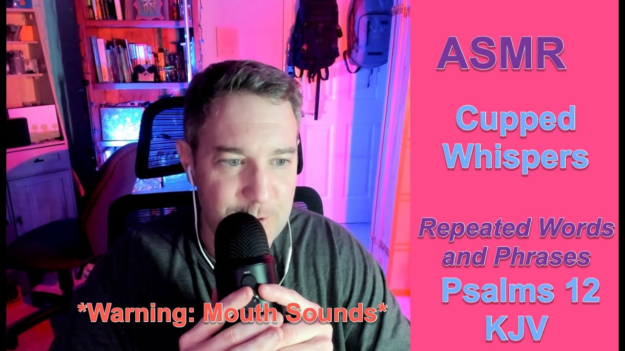 ASMR (318) Cupped Whispers Reading: Repeated Words and Phrases: Psalms ...