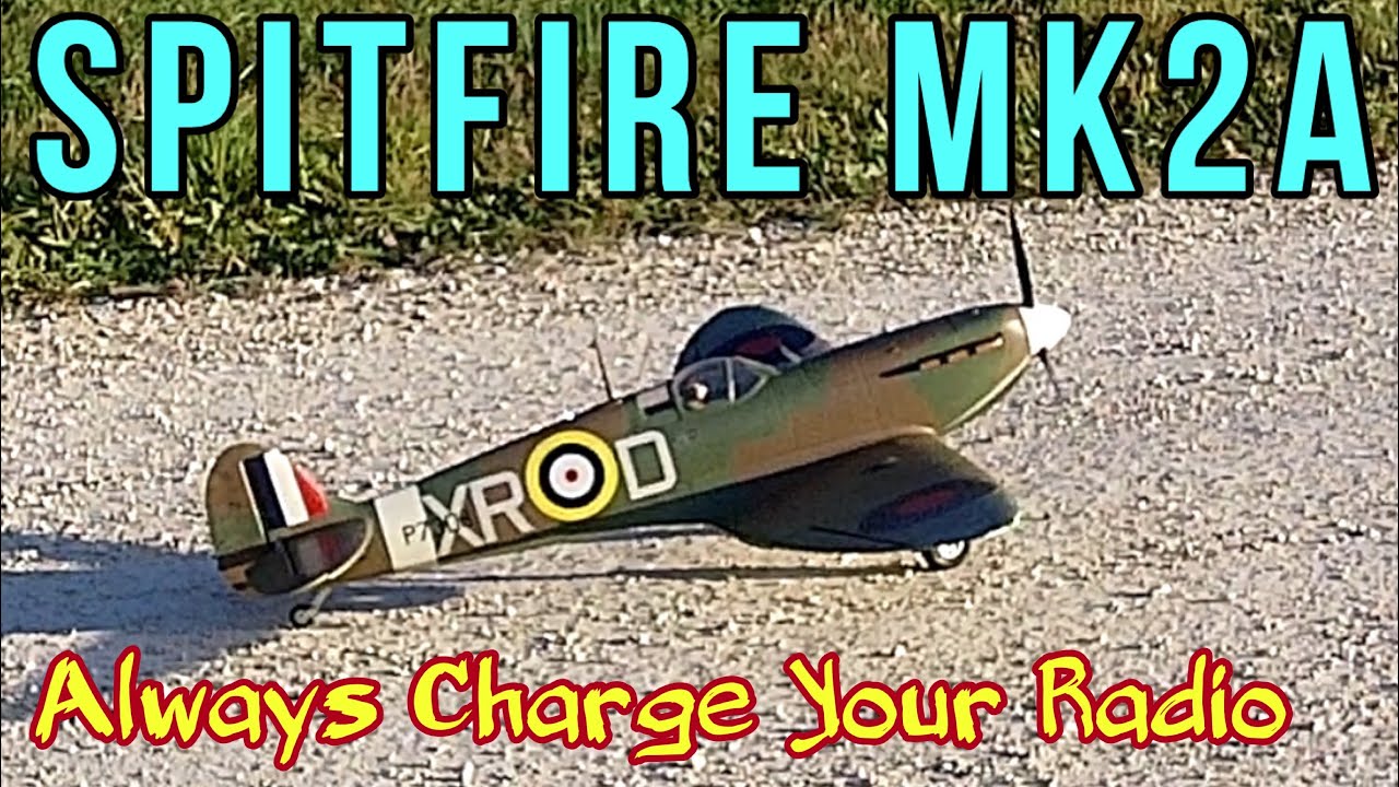 Spitfire Mk2a ....Always charge your Radio - YouTube