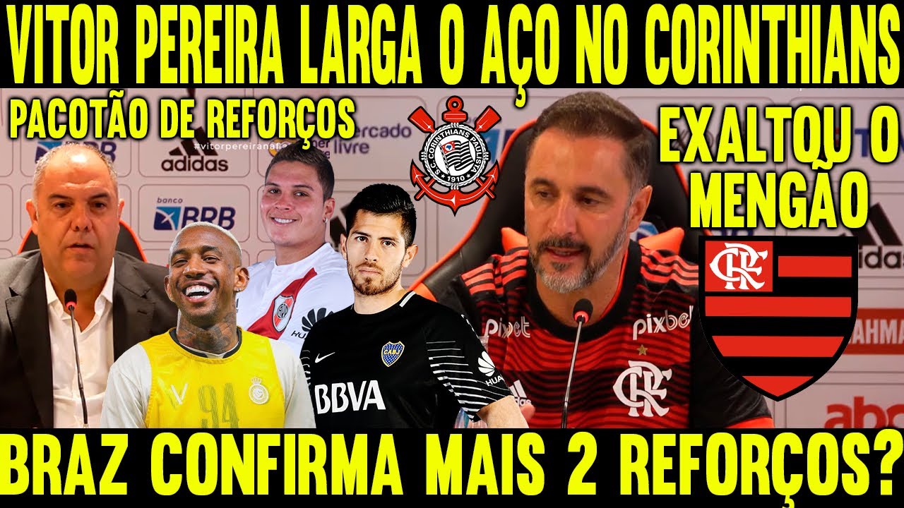 BRAZ CONFIRMA MAIS 2 REFORÇOS! VITOR P. EXALTA FLAMENGO E DÁ NO MEIO DO ...