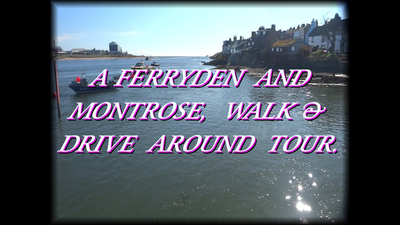 A SIGHTSEEING TOUR OF FERRYDEN & MONTROSE. - YouTube